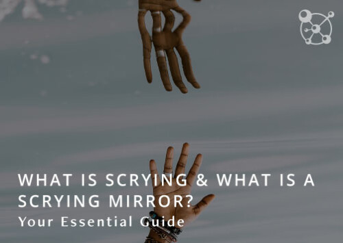 What Is Scrying & What Is a Scrying Mirror? Your Essential Guide