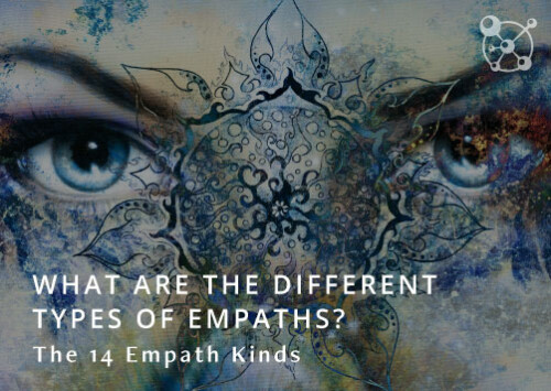 What are the Different Types of Empaths? The 14 Empath Kinds