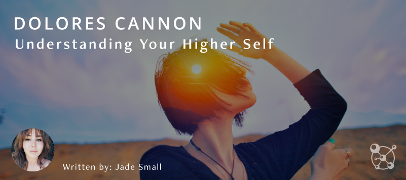 Dolores Cannon – Understanding Your Higher Self
